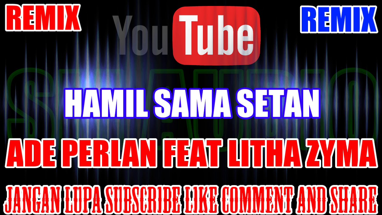 Karaoke Remix KN7000 Tanpa Vokal | Hamil Sama Setan - Ade Perlan Feat ...