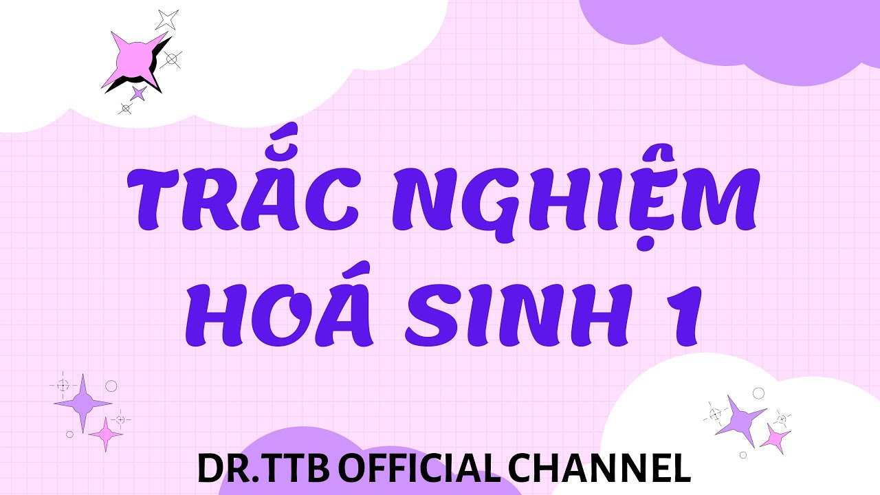 THI THỬ HÓA SINH 1 - TRẮC NGHIỆM - YouTube