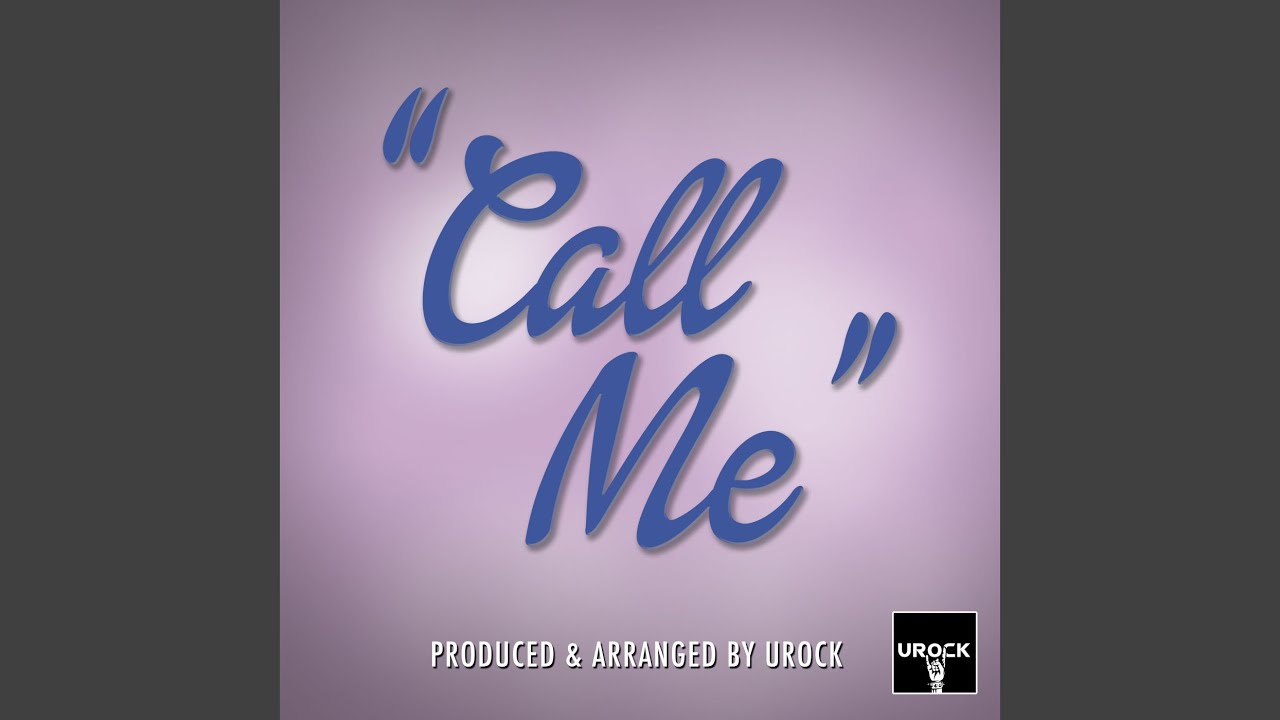 Call Me - YouTube