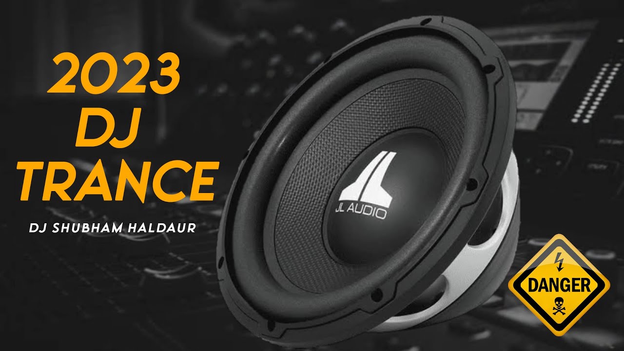 Dj Trance Music Full Bass | Dj Trance Remix 2023 | Dj Shubham Haldaur x ...