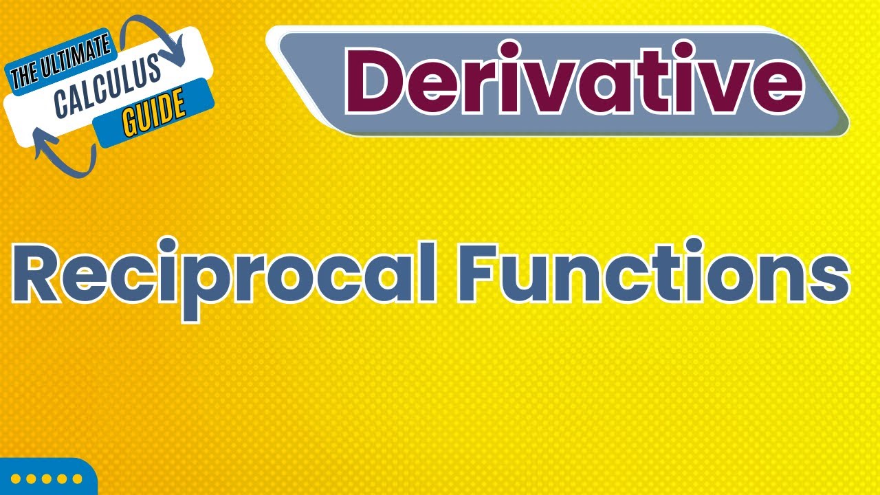 ⚡ Derivatives of Reciprocal Functions – Step by Step | The Ultimate ...