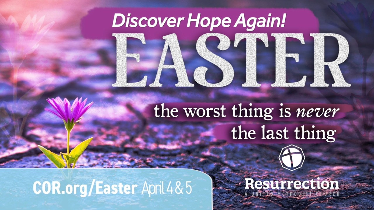 The Worst Thing is Never the Last Thing | Easter at Resurrection 2026 ...