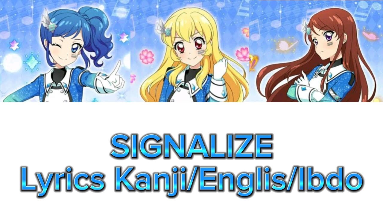 Aikatsu (SIGNALIZE) Lyrics Kanji/Englis/Indo - YouTube