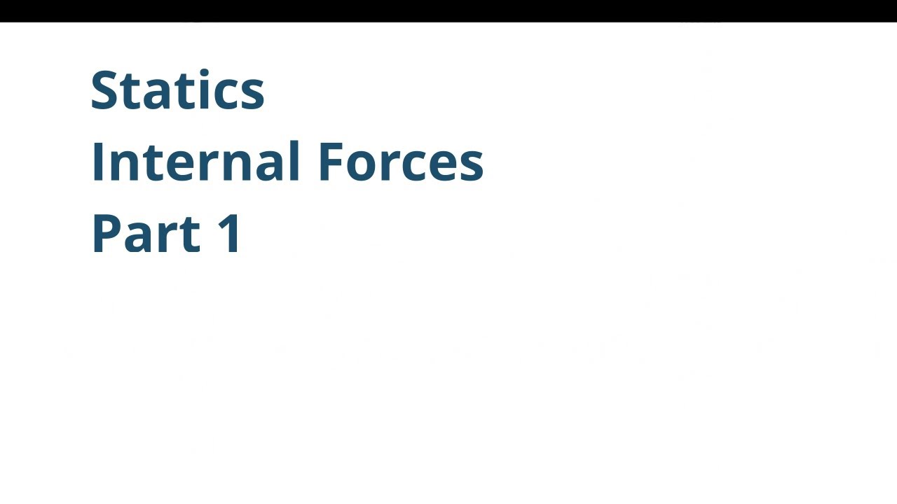 029 ENGR212 Statics: Internal Forces Part 1 - The Analytical Basics ...