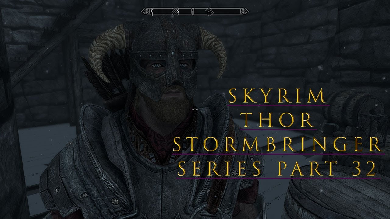 Skyrim Thor Stormbringer Series Part 32 - YouTube