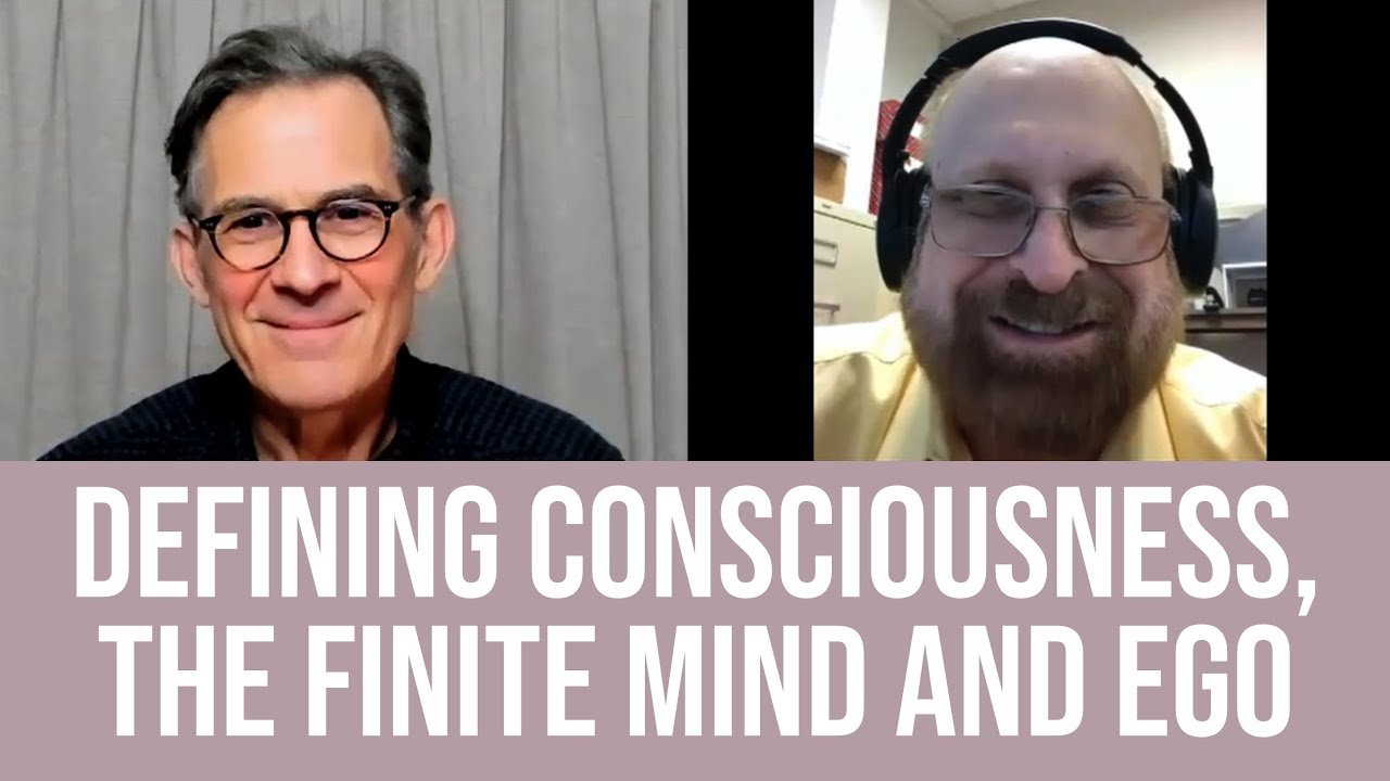 Defining Consciousness, the Finite Mind and the Separate Self - YouTube