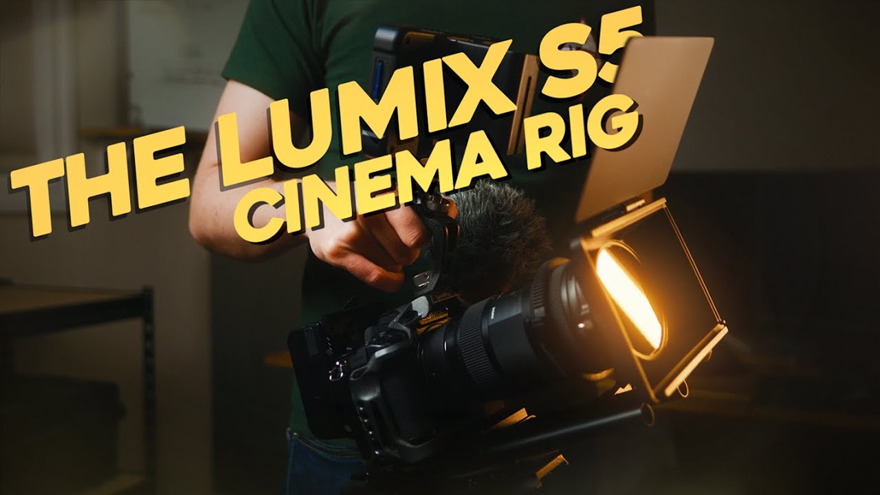 My Lumix S5 Cinema Rig... So far! - YouTube