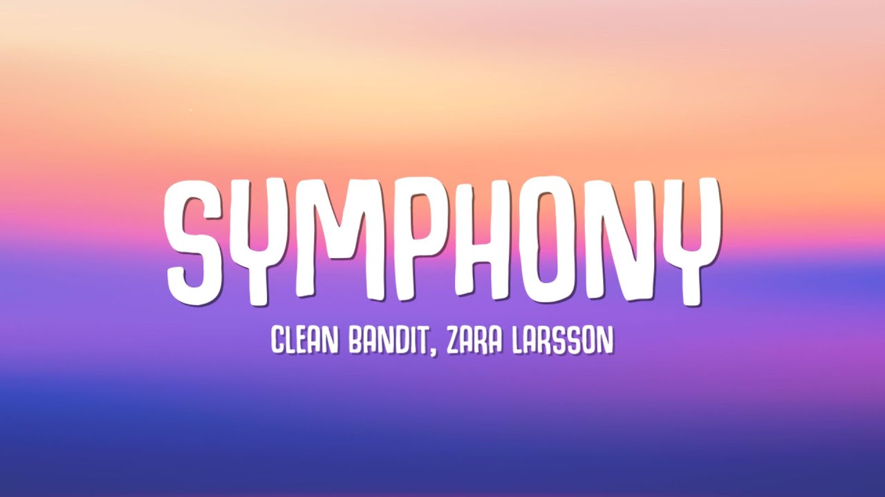 Clean Bandit - Symphony (ft. Zara Larsson) (Lyrics) - YouTube