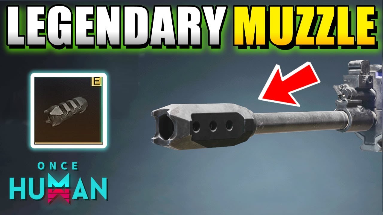 Once Human How to Get The Best Legendary Muzzle Weapon Attachment ...