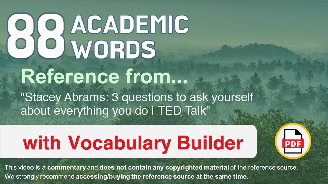 88 Academic Words Ref from "Stacey Abrams: 3 questions to ask yourself ...