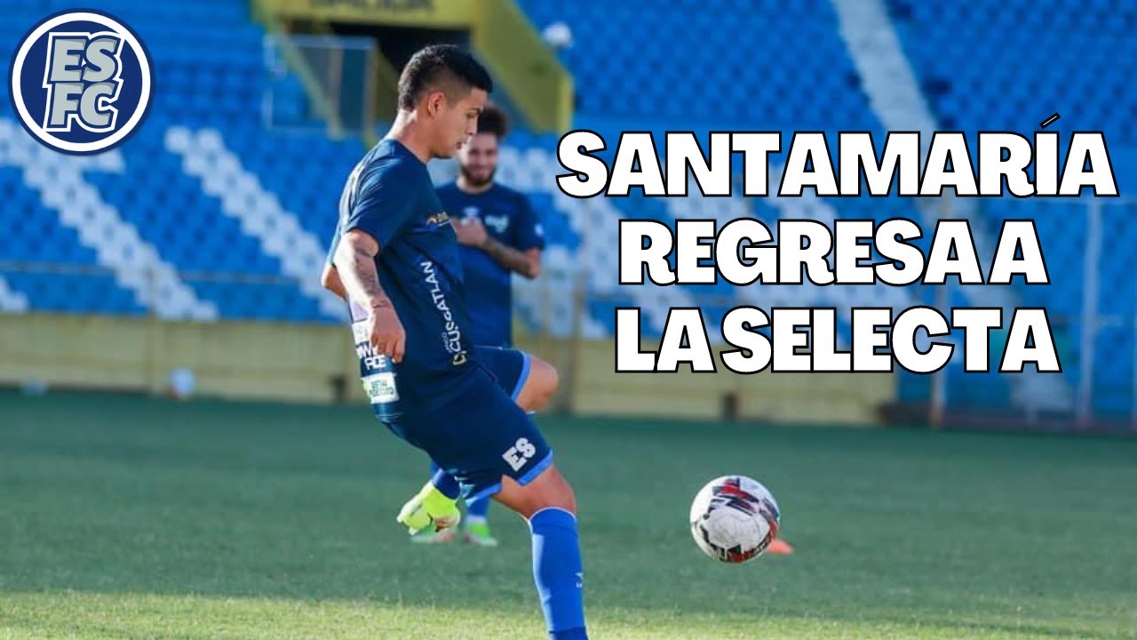 Kevin Santamaría está de vuelta en La Selecta | El Salvador Fan Club ...