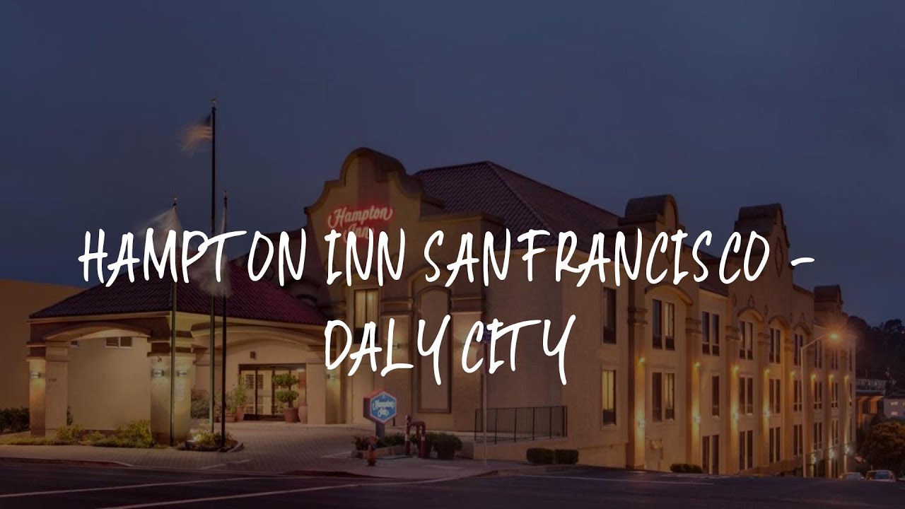Hampton Inn San Francisco - Daly City Review - Daly City , United ...