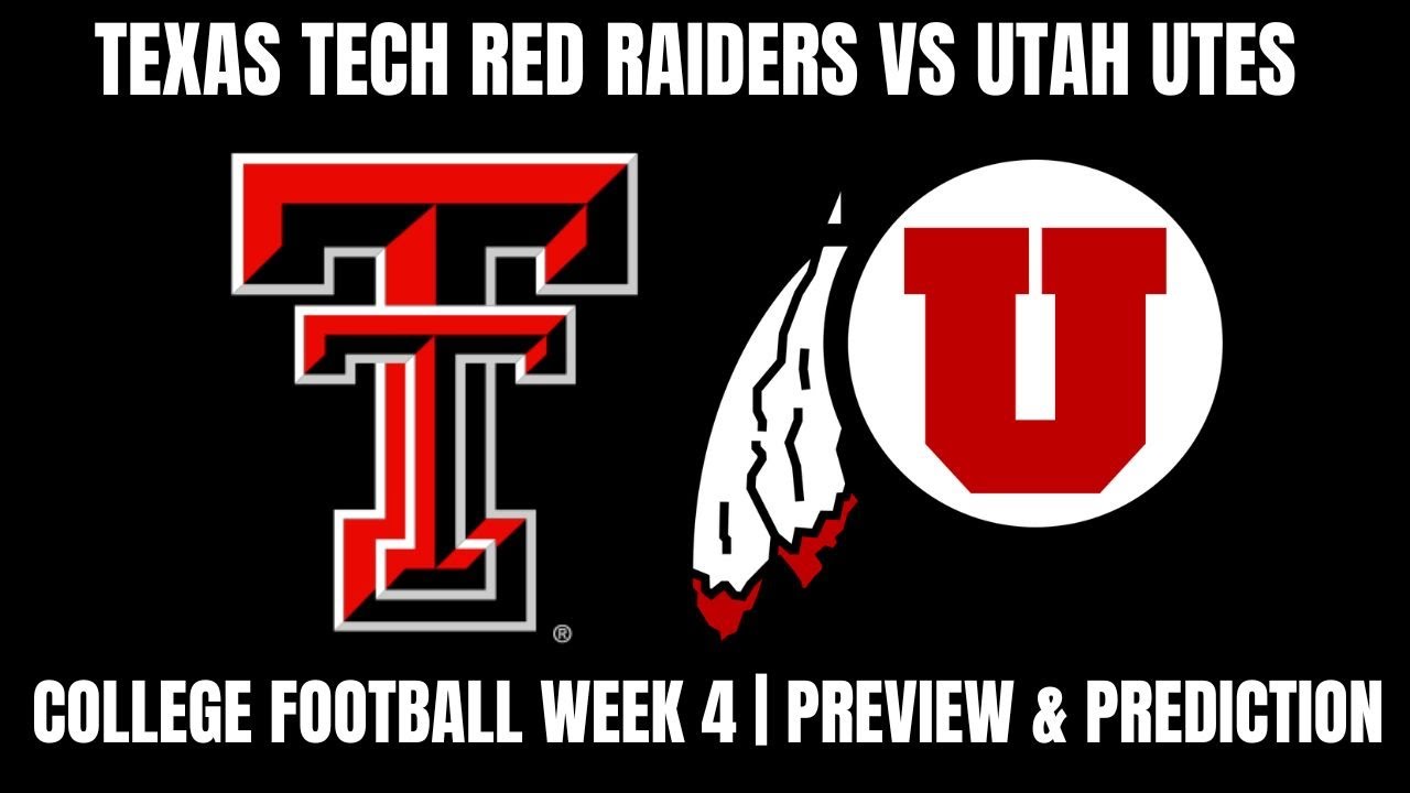 College Football Week 4 | Texas Tech Red Raiders Vs Utah Utes Preview ...