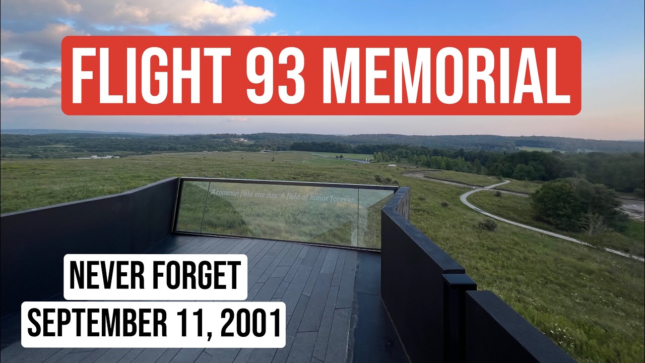 Flight 93 Memorial | Remembering September 11th 2001 - YouTube