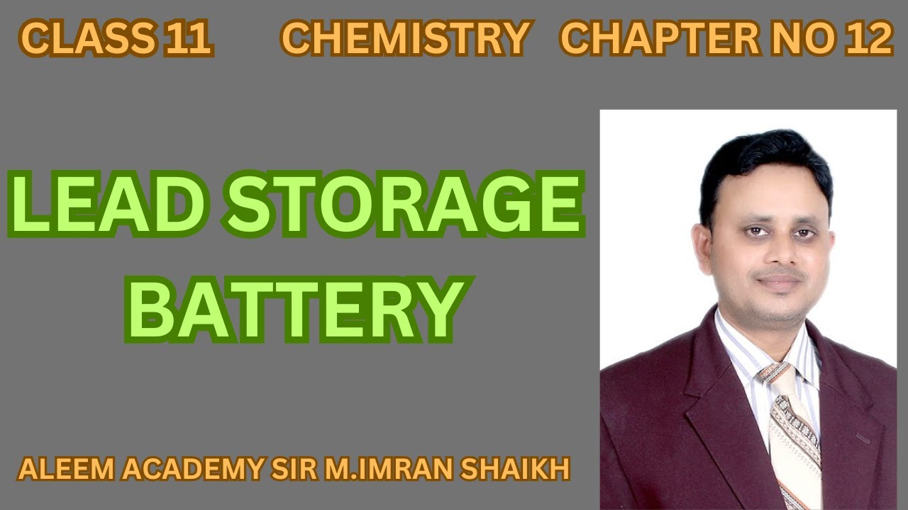 Lead Storage Battery | Class 11 | Chapter No 12 | Sir M.IMran Shaikh ...