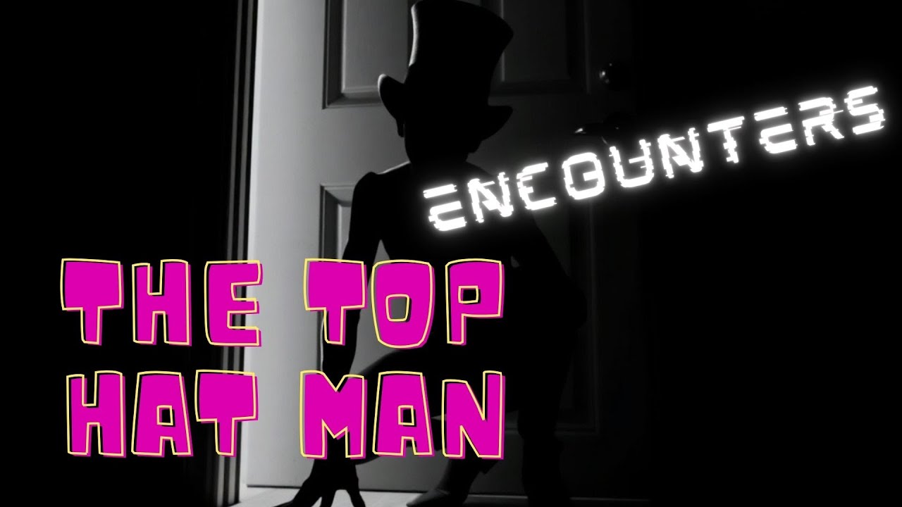 The top hat man and other encounters - YouTube