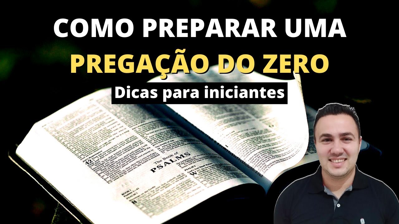 COMO PREPARAR UMA PREGAÇÃO PASSO A PASSO [Dicas para iniciantes] - YouTube