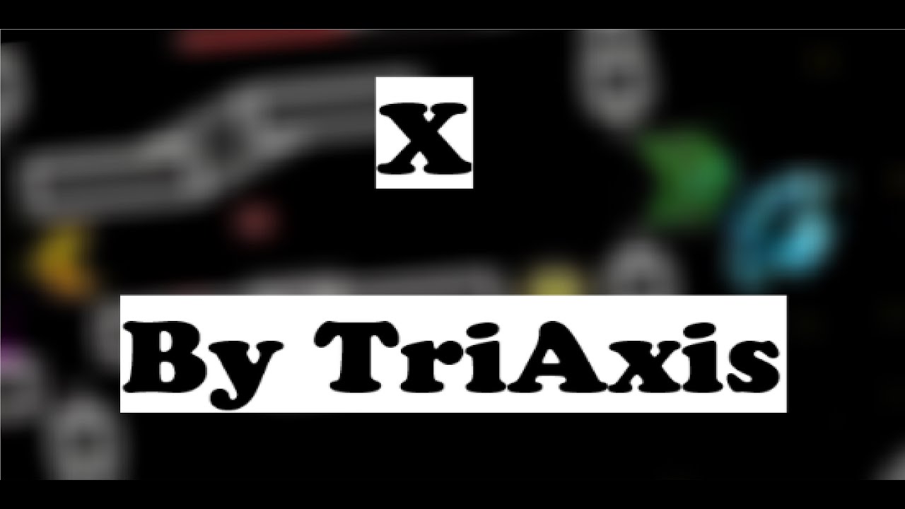 X By TriAxis - YouTube