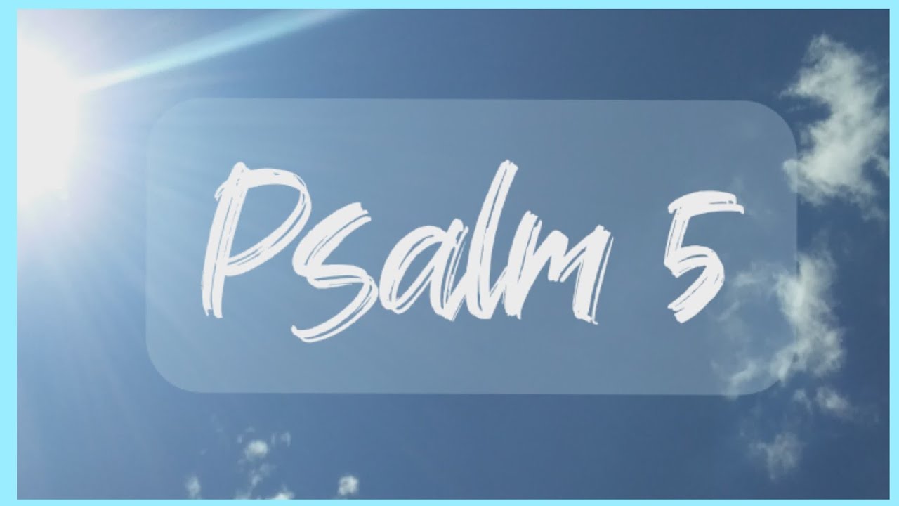 Psalm 5| (ESV)| audio by Moments with God Ministry - YouTube