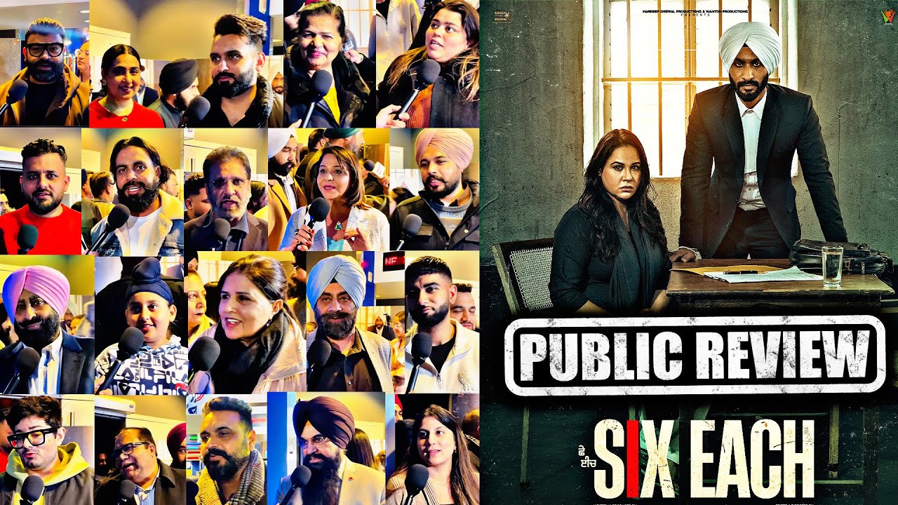 SIX Each Punjabi Movie Canada | Public Review | Hardeep Grewal | Mandy ...