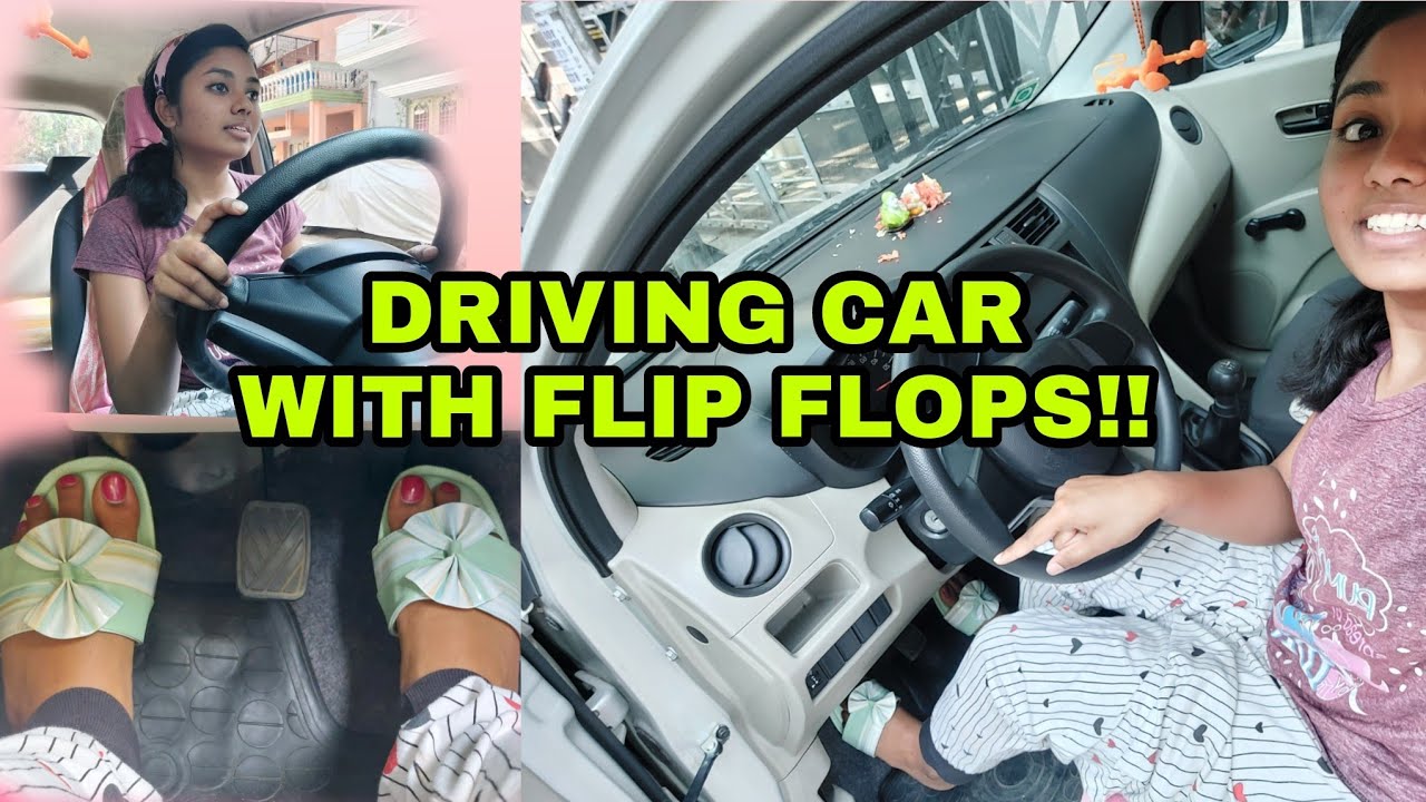 DRIVING CAR WITH FLIP FLOPS🚗 🥿🩴!! Is it comfortable *??🤔 - YouTube