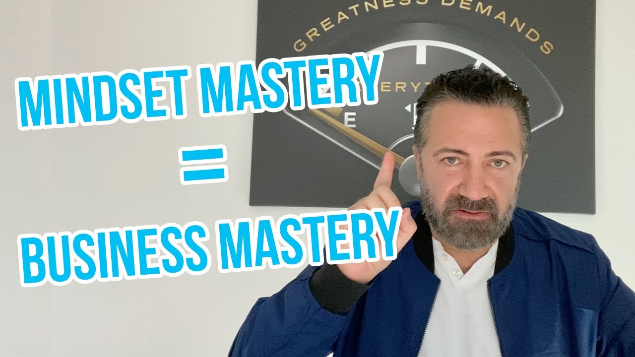 Mindset Mastery = Business Mastery - YouTube