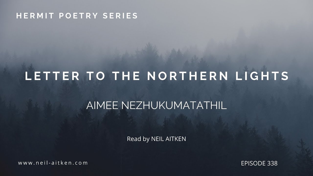 Hermit Poetry E338 - "Letter to the Northern Lights Aimee ...