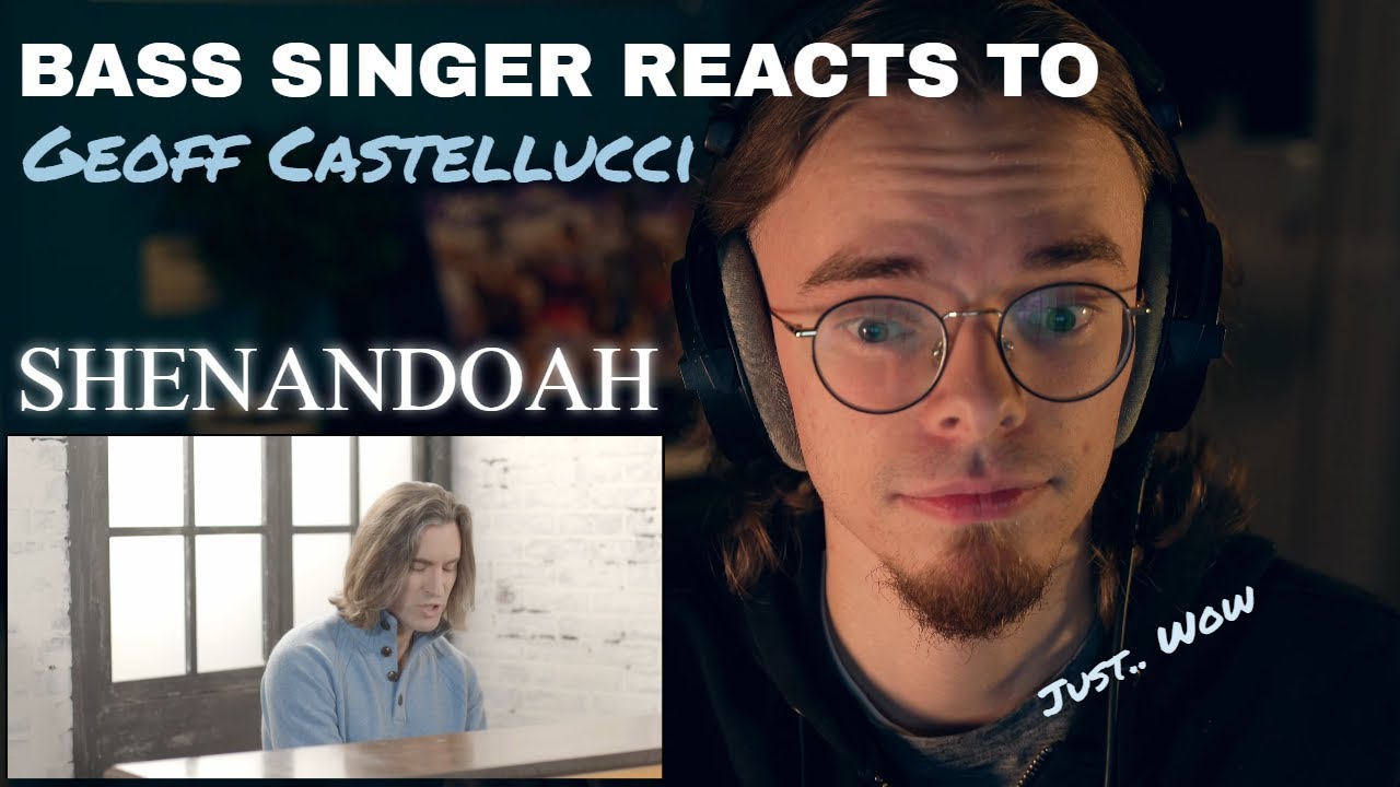 Bass Singer Reacts to: Shenandoah - Geoff Castellucci - YouTube