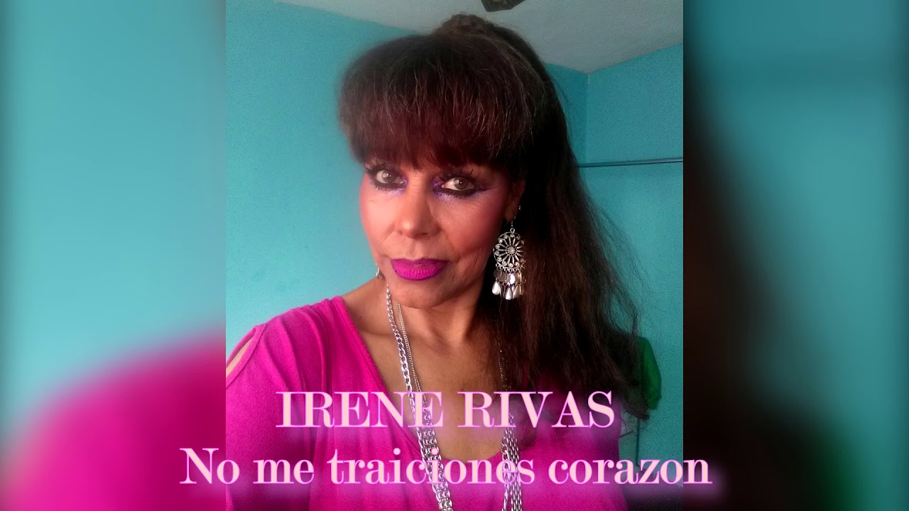 IRENE RIVAS/No me traicones corazon/Autor Mari Ponce - YouTube