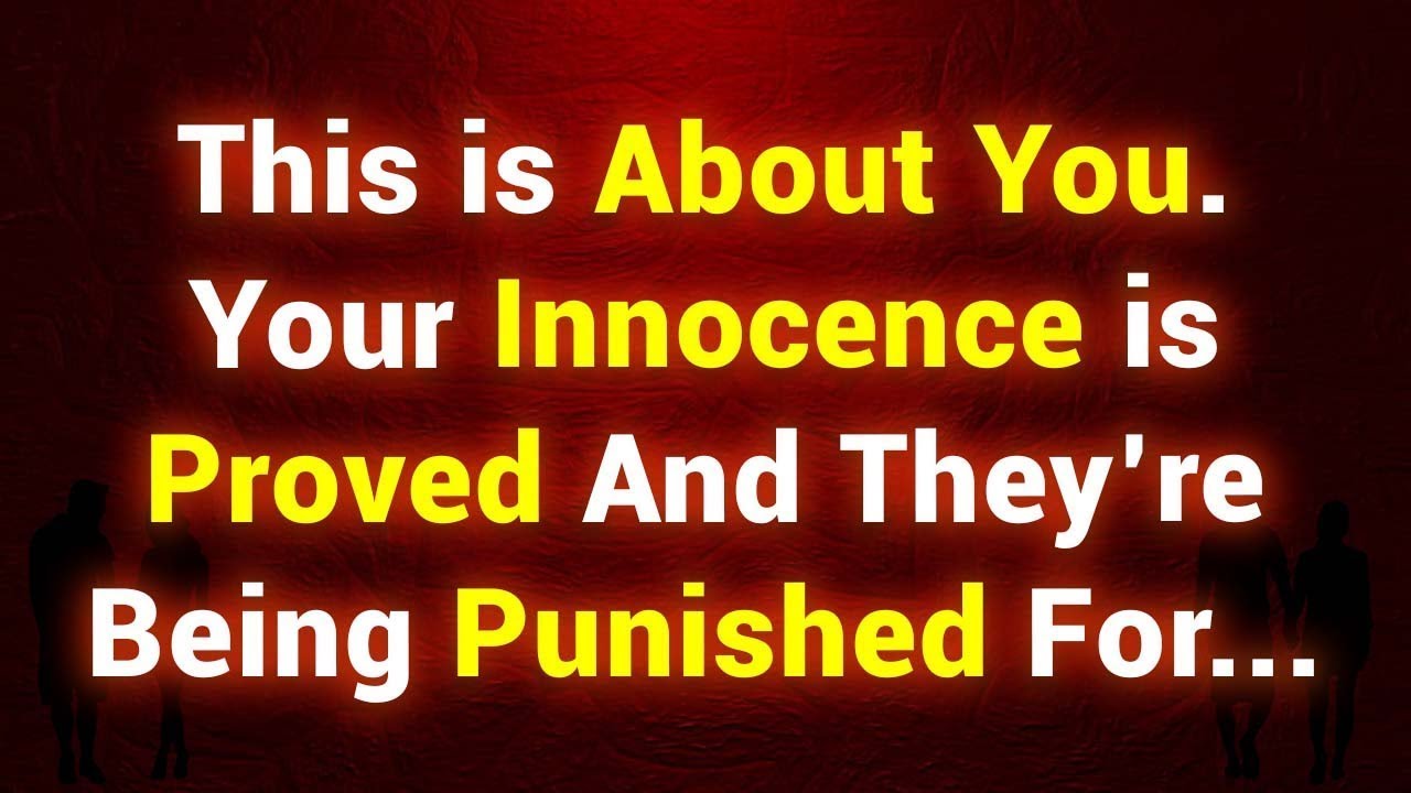 This is About You. Your Innocence is Proved And They Are Being Punished ...