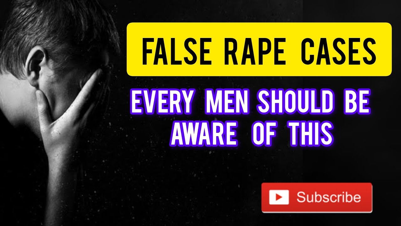 LEGAL REMEDY TO SAVE YOURSELF IN FAKE RAPE CASES. Every men should be ...