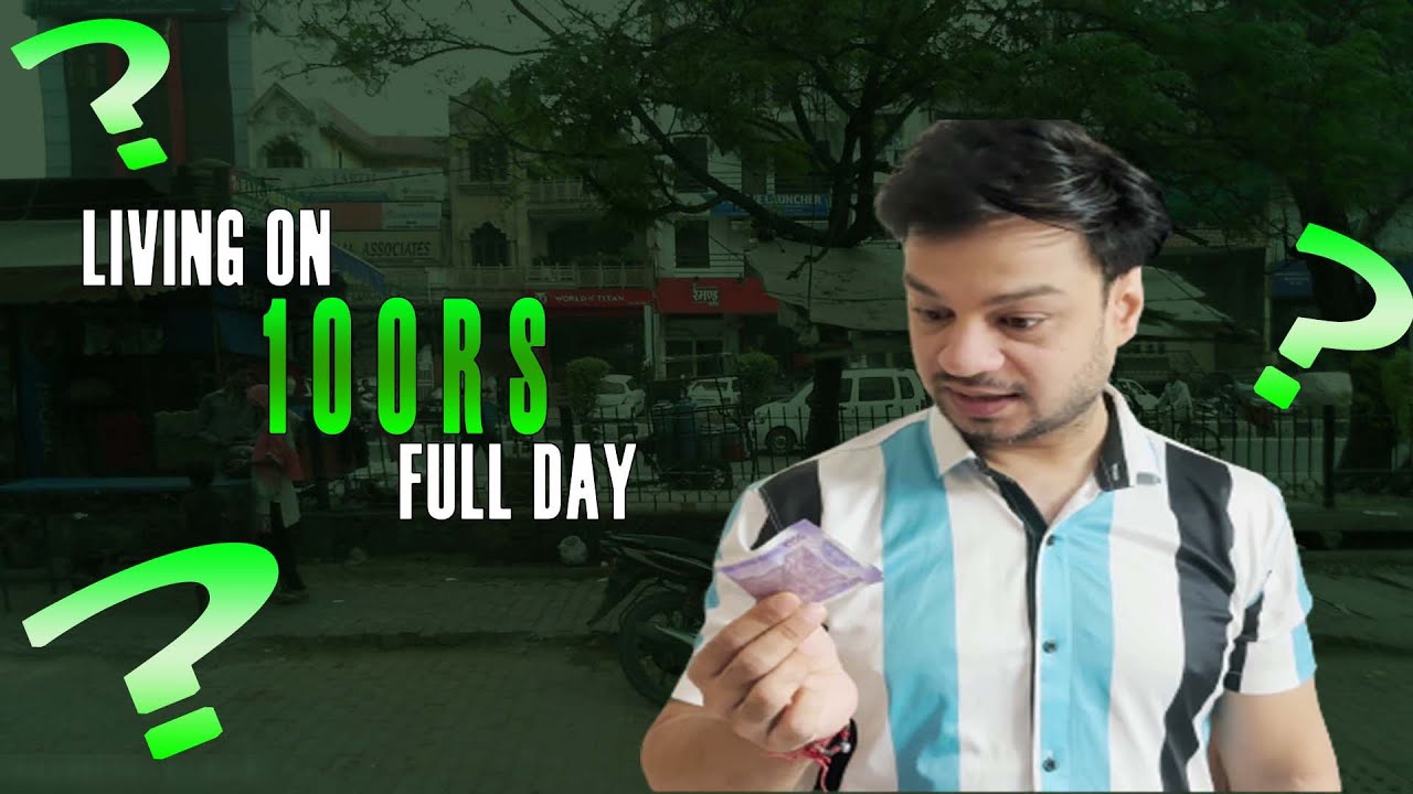 HOW I SPEND MY FULL DAY IN JUST 100RS || LIVING ON 100RS FULL DAY - YouTube