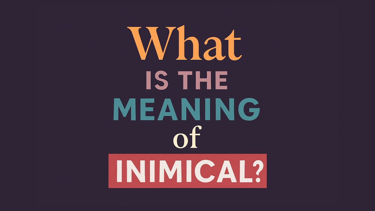 What is the meaning of Inimical? - YouTube