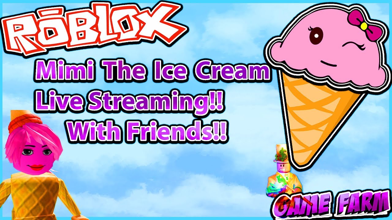 MIMI PLAYING ROBLOX LIVE WITH FRIENDS COME AND JOIN ME! - YouTube