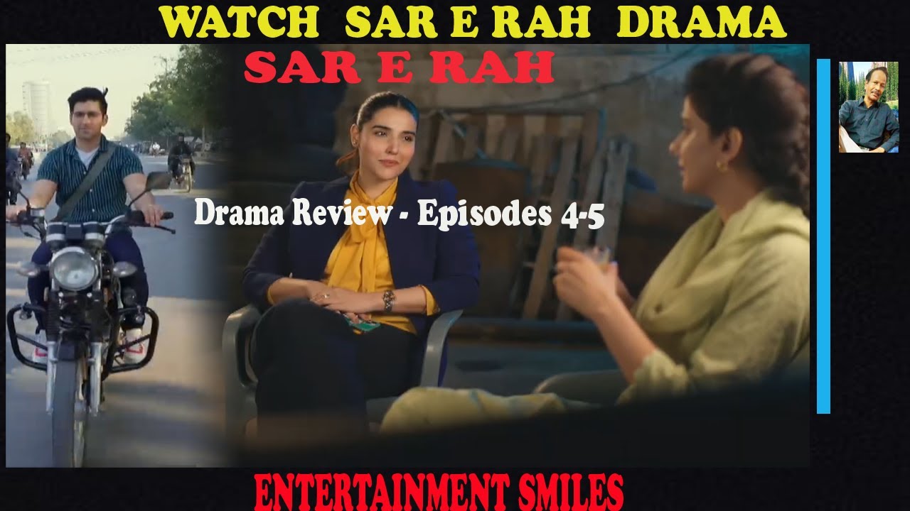 Sare-e- Rah |Drama Review | Episodes -4-5 |Saba Qamar |Entertainment ...