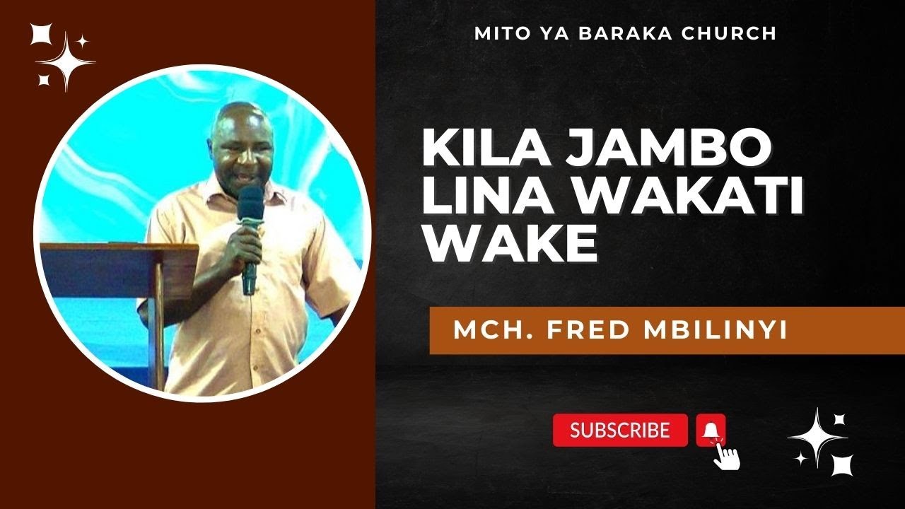 KILA JAMBO LINA WAKATI WAKE || MCH.FRED MBILINYI || IBADA YA MORNING GLORY _ MITO YA BARAKA ...