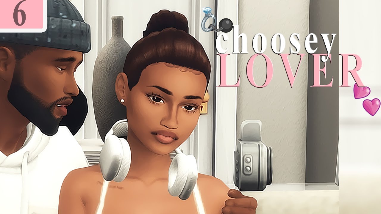 Choosey Lover: Impatient Love 🙄 | EP6 | Sims 4 LP - YouTube
