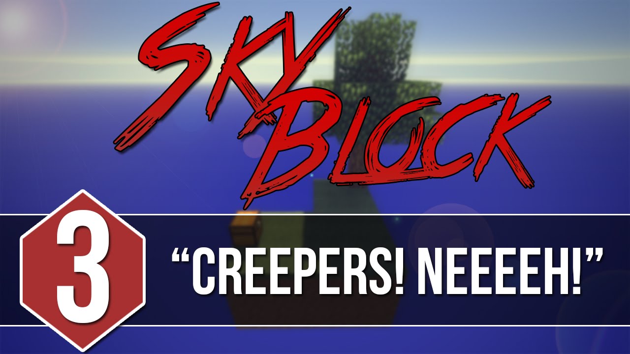 ''CREEPERS! NEEEEH!'' | Minecraft SkyBlock | #3 - YouTube