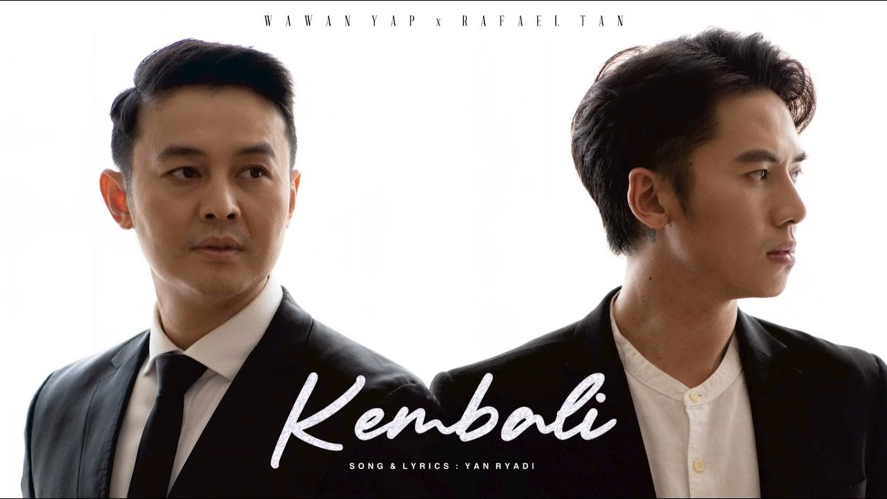Wawan Yap Feat Rafael Tan - Kembali Official MV - YouTube