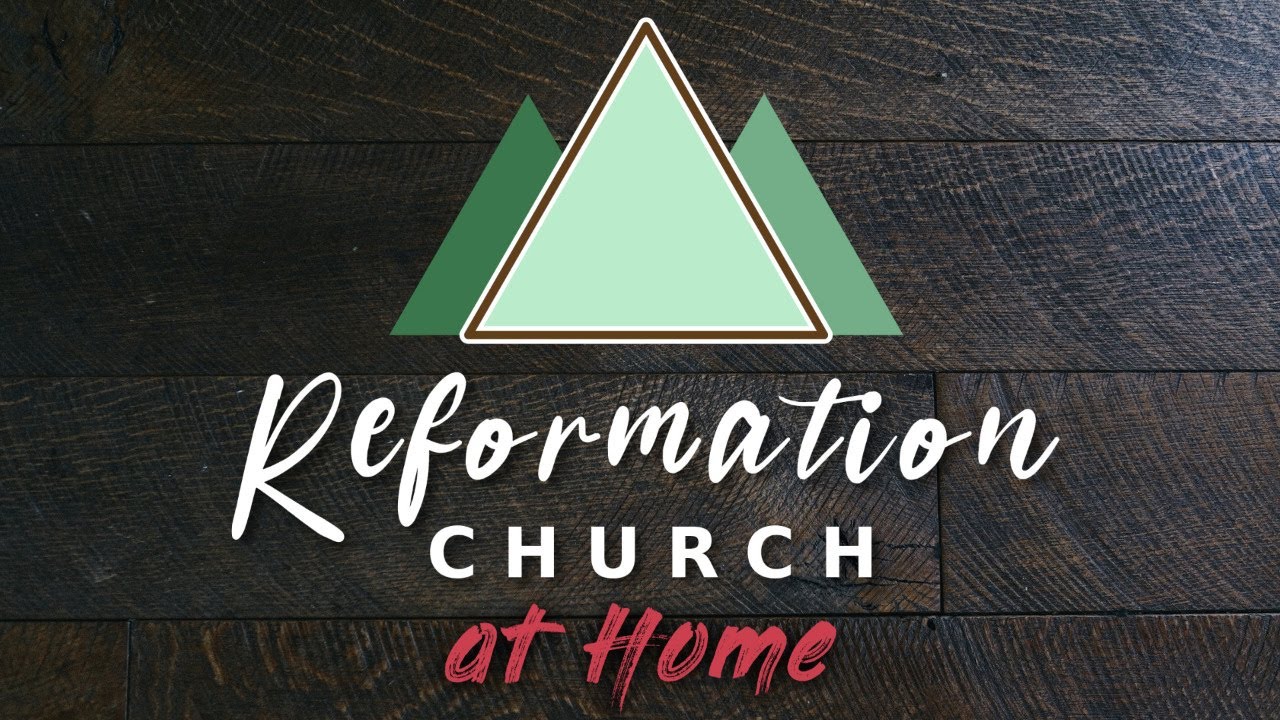 Reformation Church at Home - April 25, 2021 - YouTube