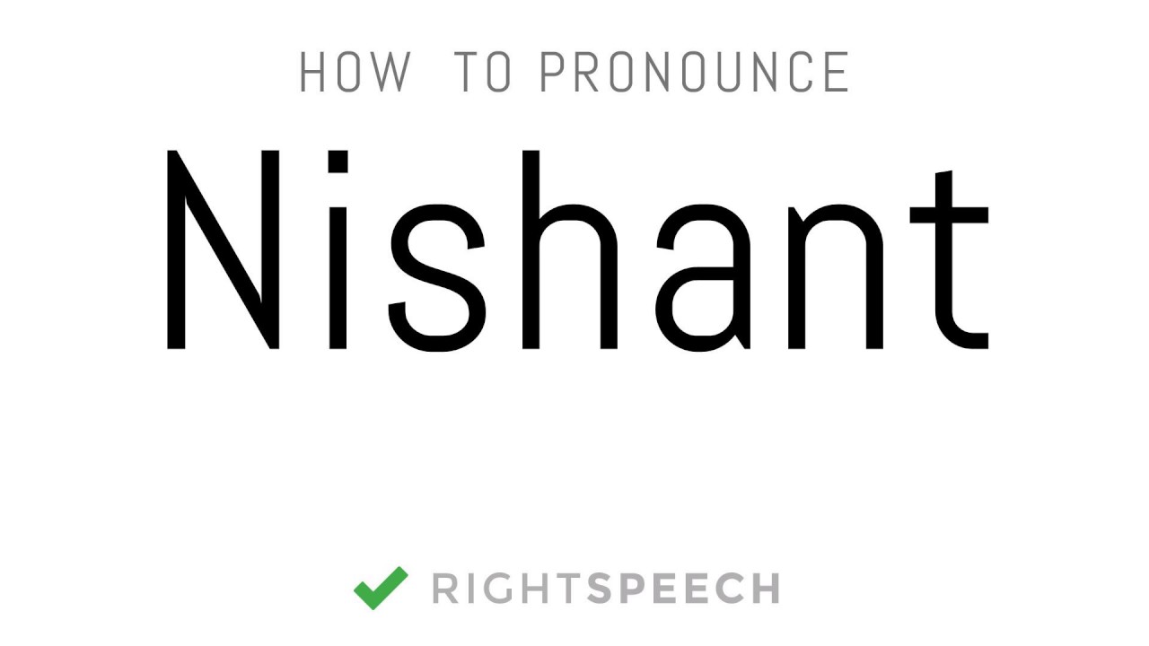 Nishant - How to pronounce Nishant - Indian Boy Name - YouTube