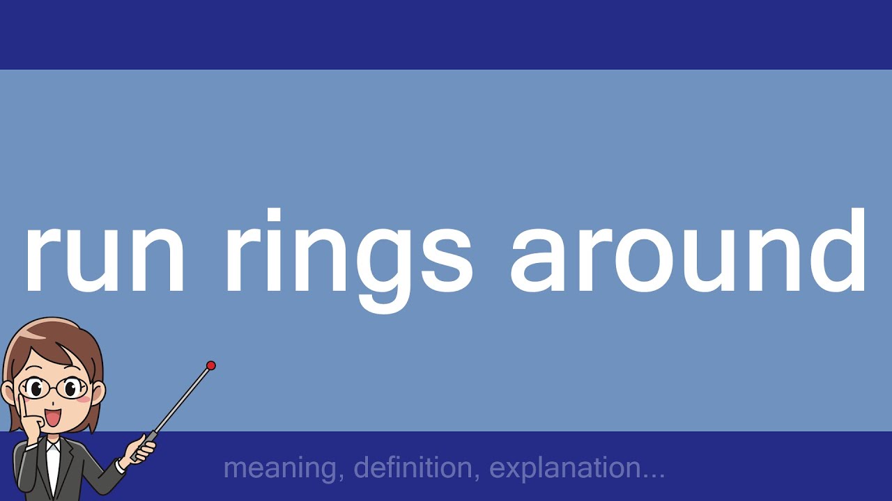 run rings around - YouTube