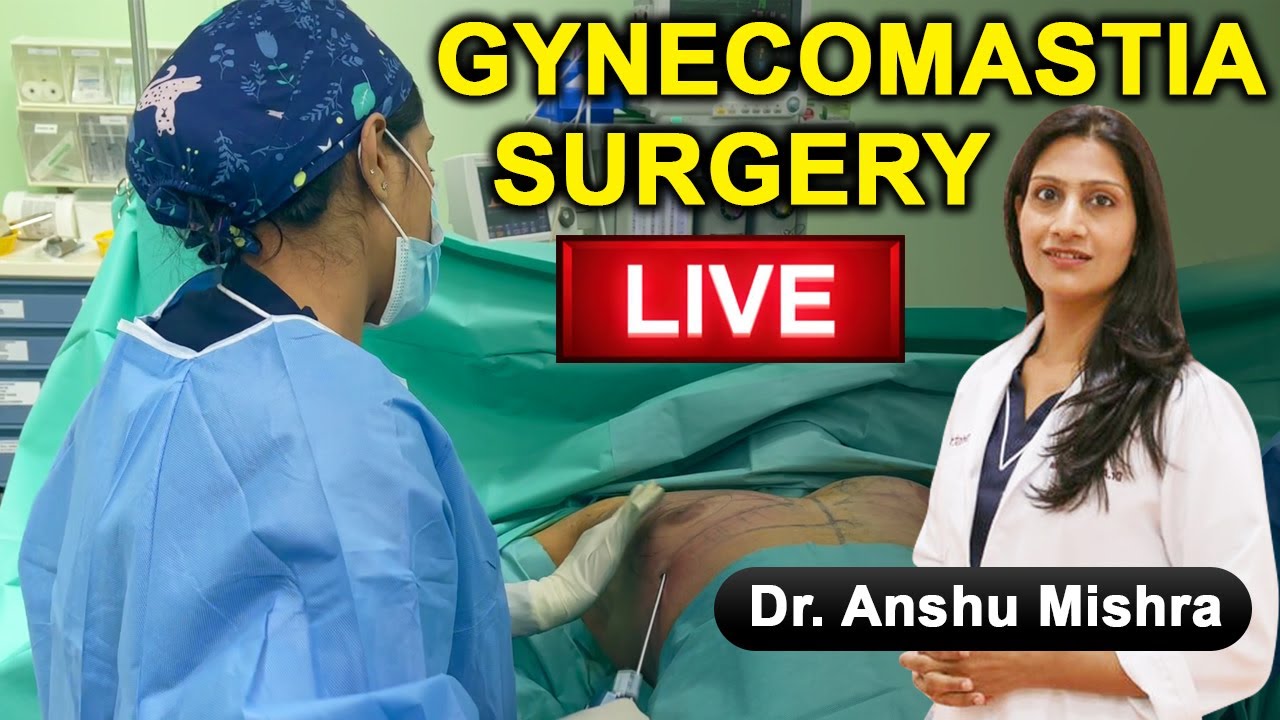 Gynecomastia Surgery Procedure Step by Step | Gynecomastia Surgery ...