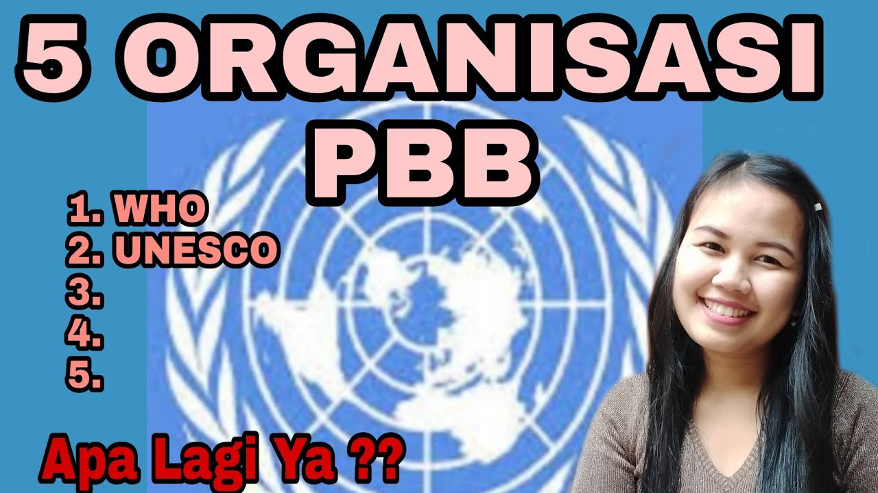 ORGANISASI PBB || DAFTAR 5 LEMBAGA ORGANISASI DI BAWAH NAUNGAN PBB ...