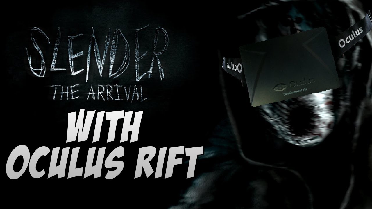 Slender: The Arrival on OCULUS RIFT! - YouTube