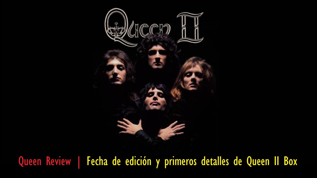 Queen Review | Fecha de edición y primeros detalles de Queen II Box ...