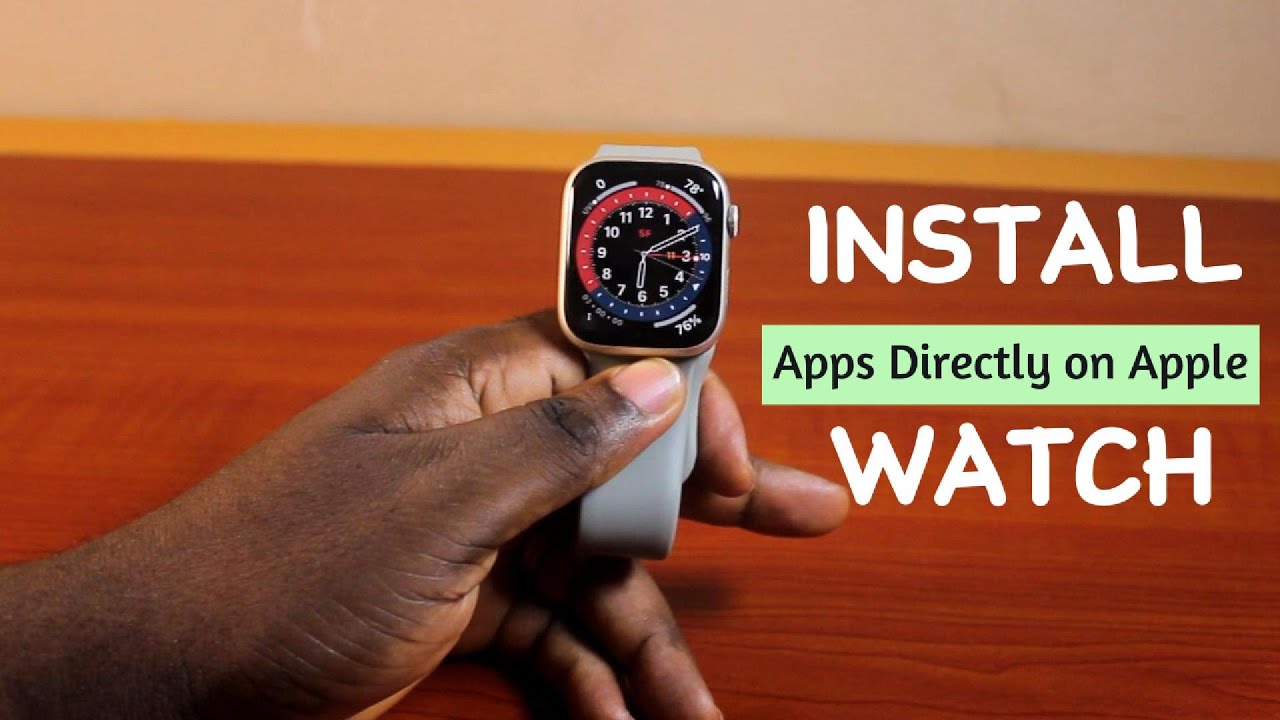 How to Install Apps Directly on Apple Watch - YouTube