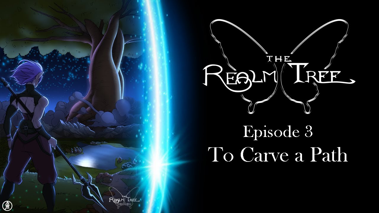 The Realm Tree - Episode 3: To Carve a Path - YouTube