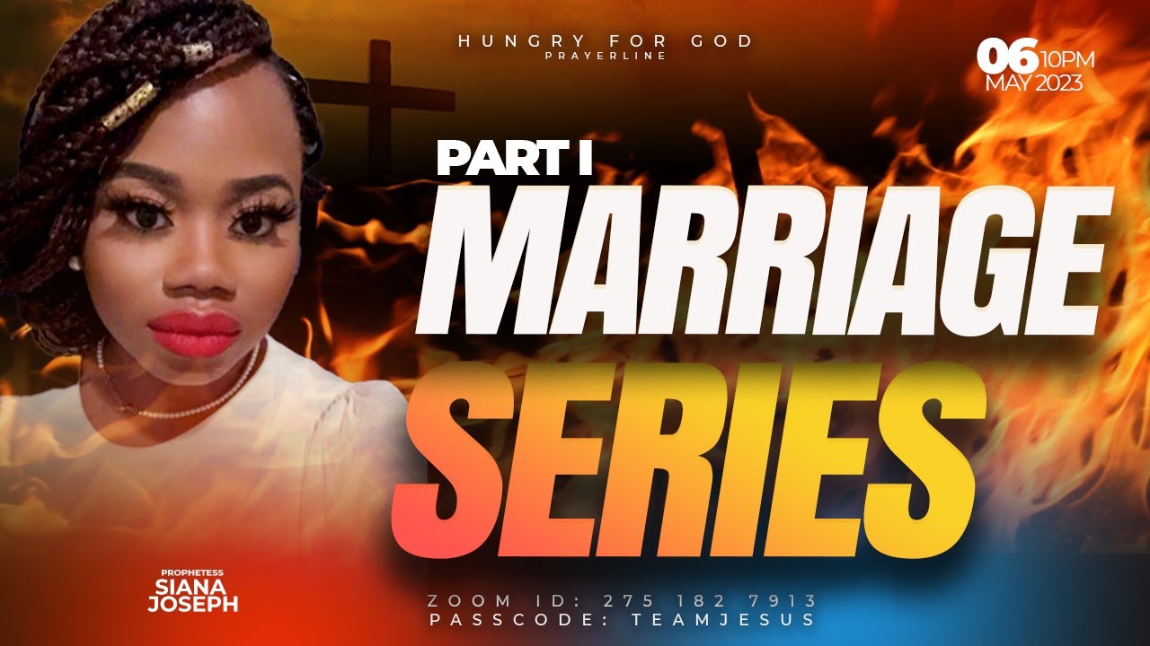HUNGRY FOR GOD || MARRIAGE SERIES PART | || PROPHETESS SIANA JOSEPH ...