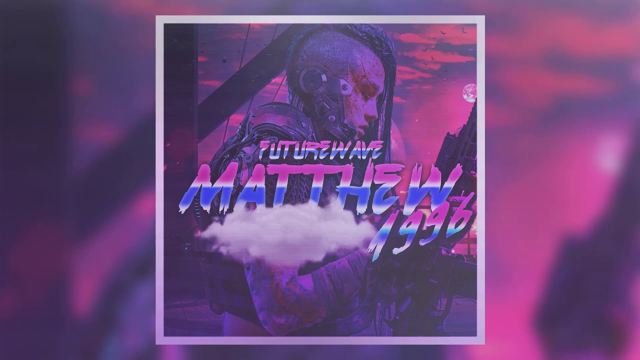 Matthew 1996 - Futurewave - YouTube